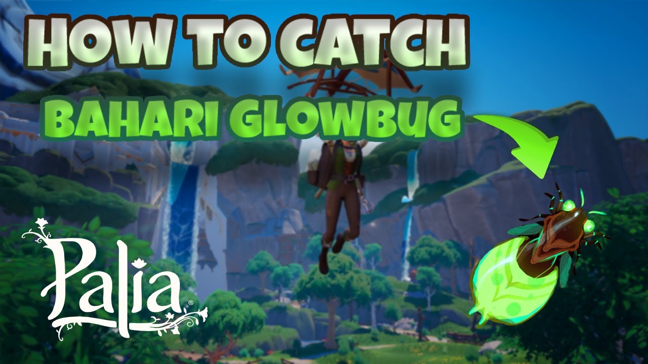How to Catch the Bahari Glowbug - Palia - YouTube