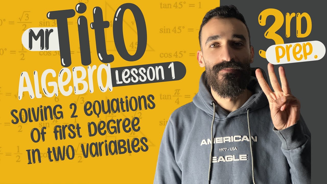 Solving two equations of 1st degree | prep 3 | lesson 1 algebra | 2nd ...