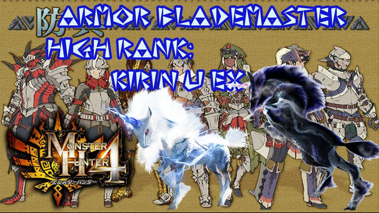 MH4 Armor Blademaster HR: KIRIN U EX analysis / MH4 Armaduras ...