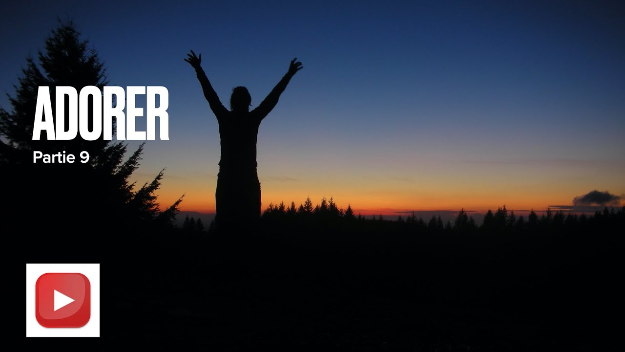 Adorer partie 9 - YouTube