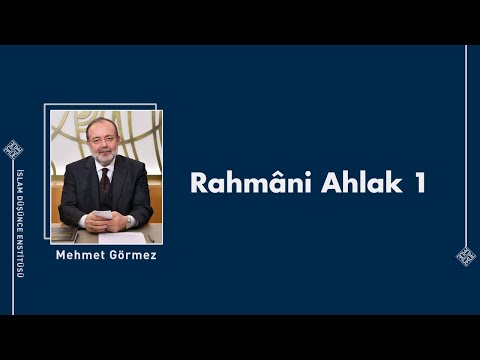 Prof. Dr. Mehmet Görmez I Rahmâni Ahlak 1