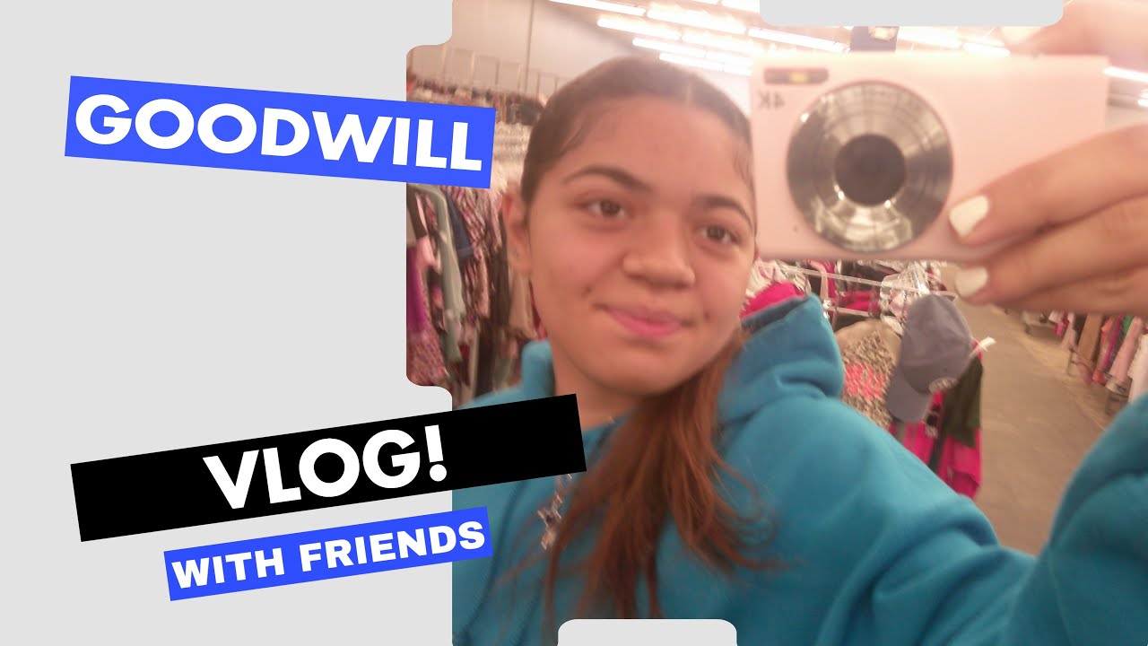 Goodwill vlog ft. friends! - YouTube