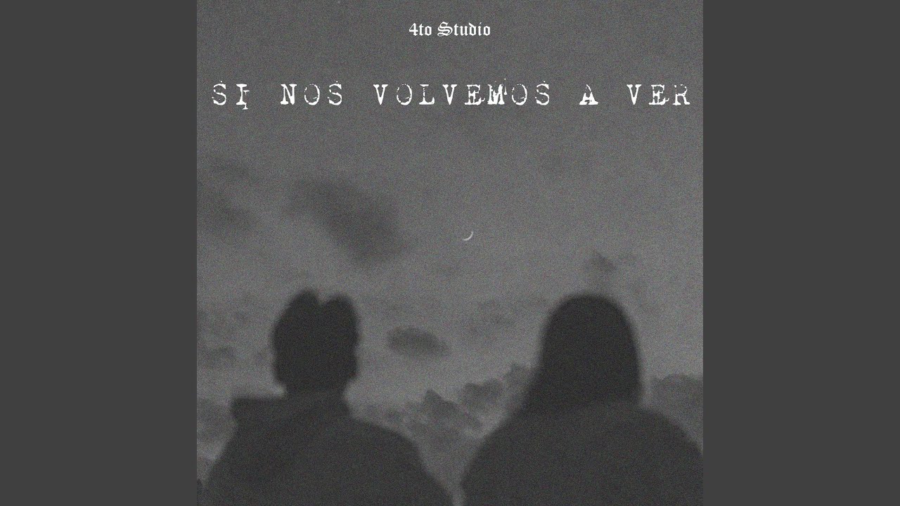 Si Nos Volvemos a Ver - YouTube