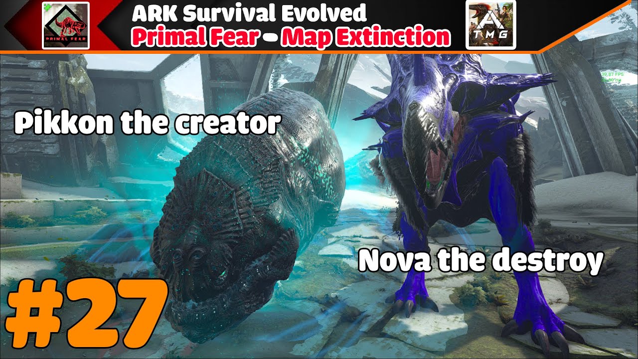 ARK Primal Fear #27: Hạ Nova the destroy và Pikkon the creator....quá ...