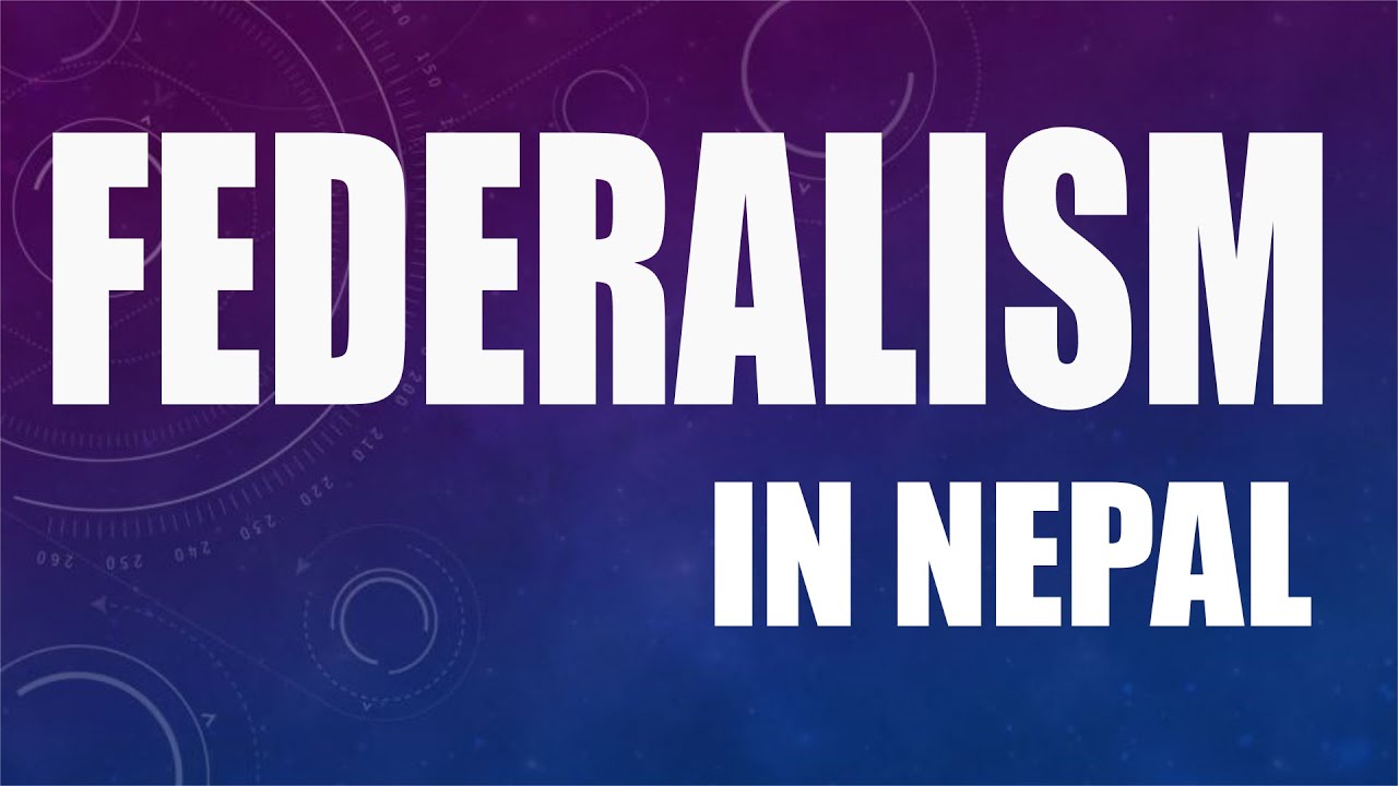 Federalism - Constitution of Nepal 2072 (2015) - YouTube