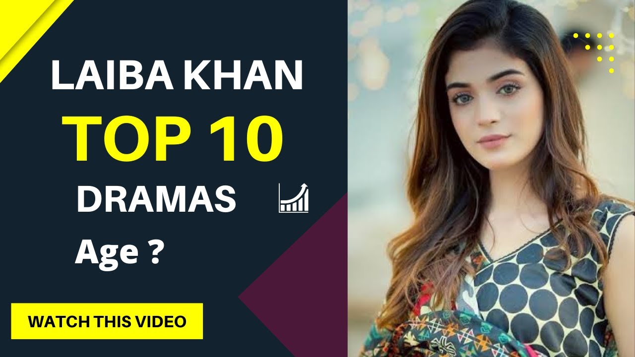 Top 10 Dramas of Laiba Khan | Laiba Khan Drama List | Pakistani Actress ...