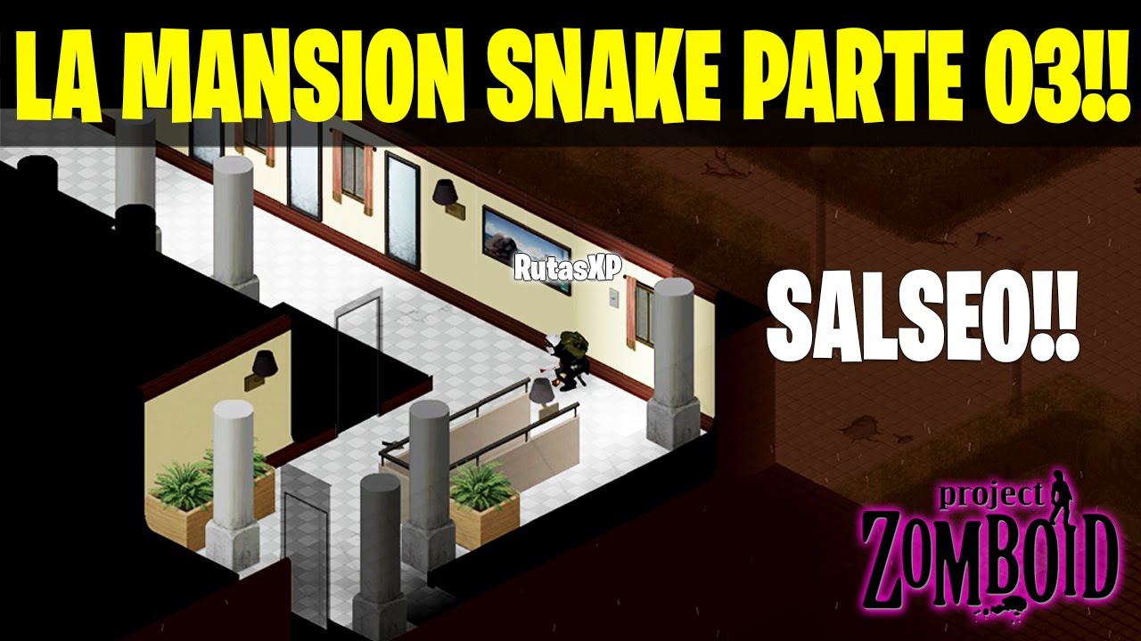 LA MANSION SNAKE PARTE 02 - PROJECT ZOMBOID - YouTube