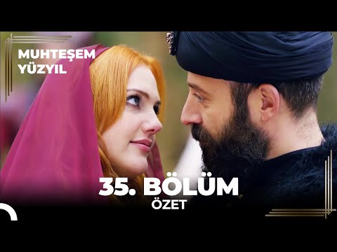 Muhteşem Yüzyıl 35. Bölüm Özet