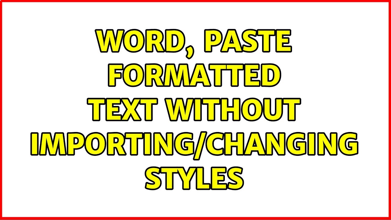 Word, Paste Formatted Text without Importing/Changing Styles - YouTube