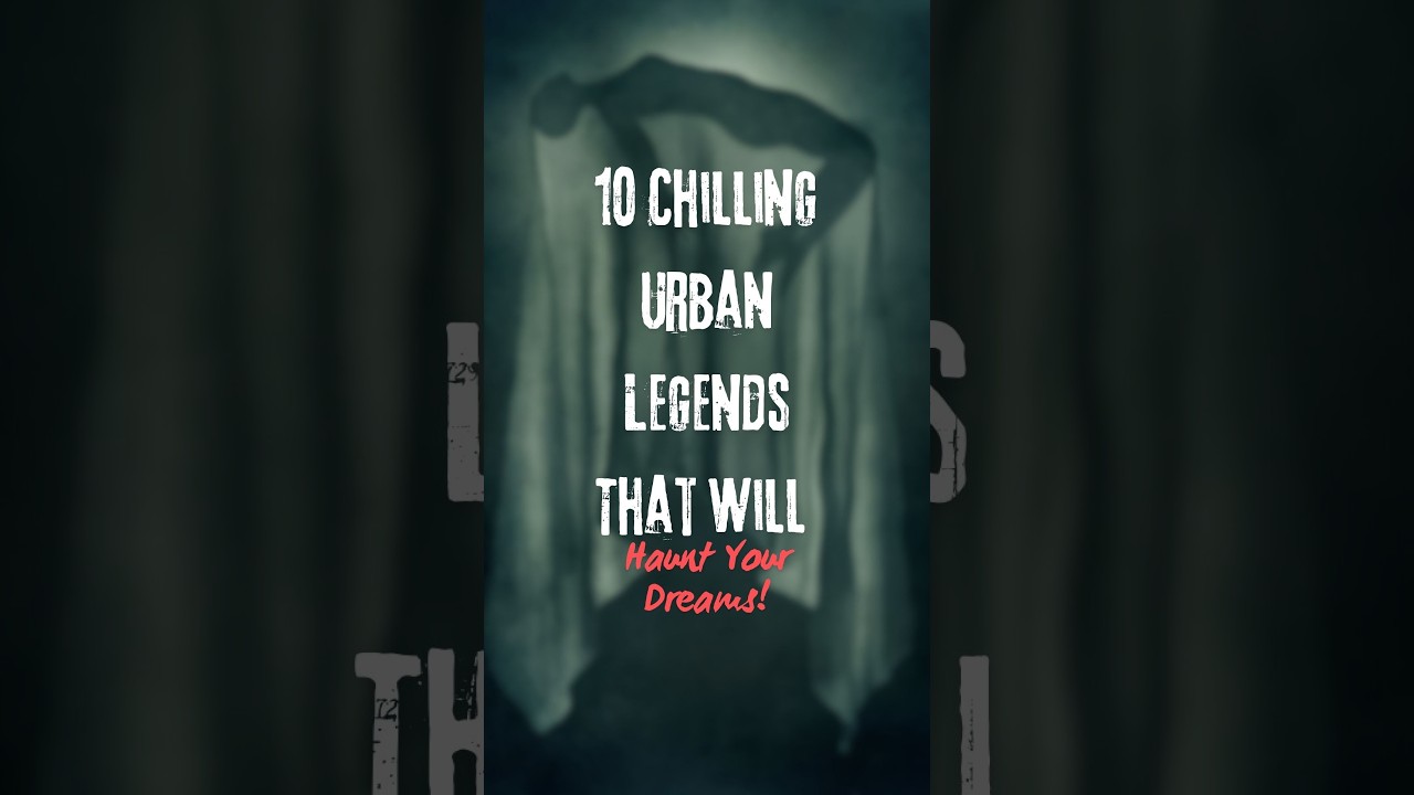 10 Chilling Urban Legends That Will Haunt Your Dreams! - YouTube