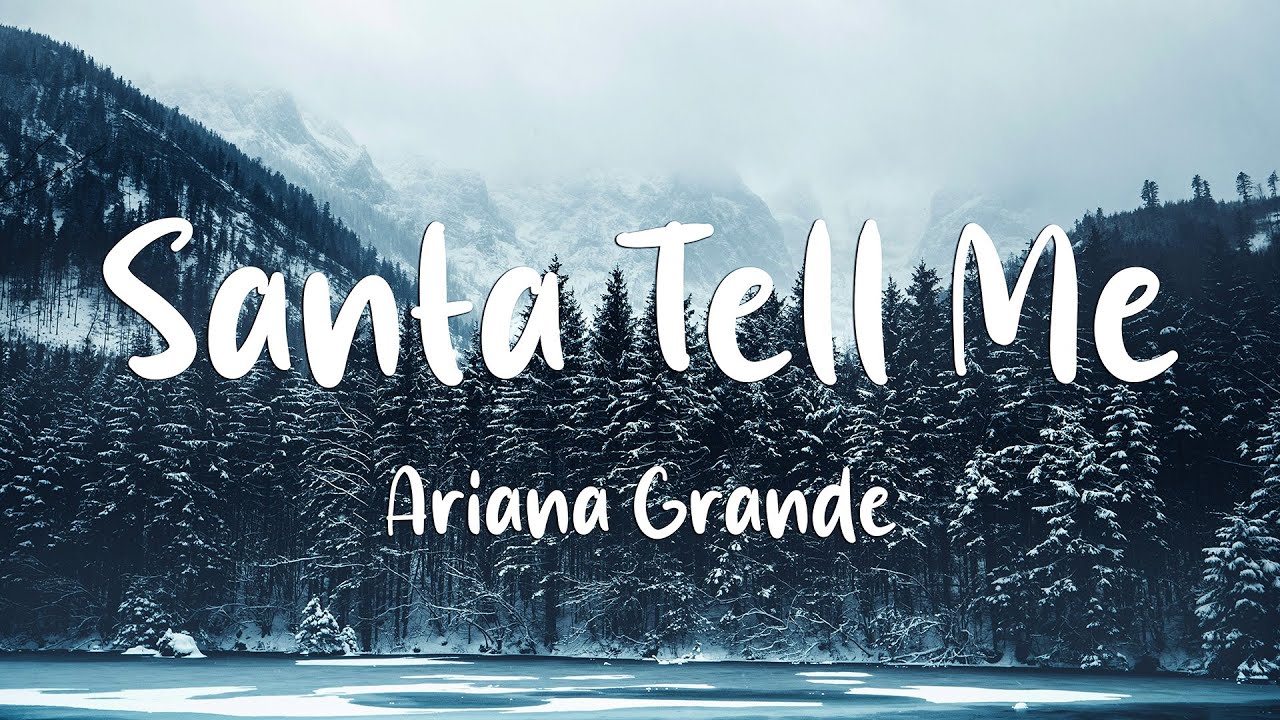 Ariana Grande - Santa Tell Me (Lyrics) | Holiday Pop Classic - YouTube