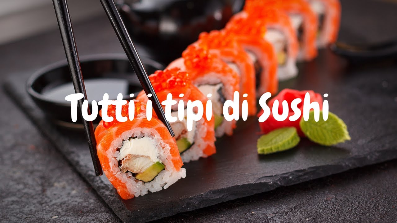 Tutti i tipi di Sushi - YouTube