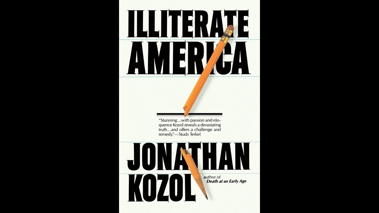 "Illiterate America" By Jonathan Kozol - YouTube