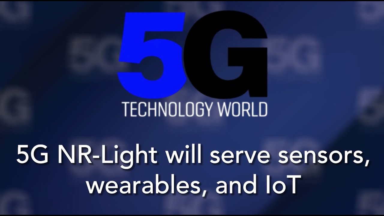 5G NR-Light will serve sensors, wearables, and IoT - YouTube