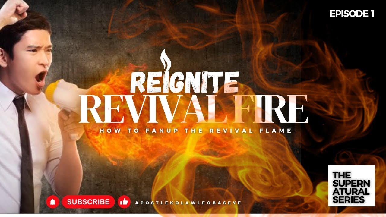 HOW TO SUSTAIN REVIVAL FIRE (REVIVAL SERIES PART 1) - YouTube