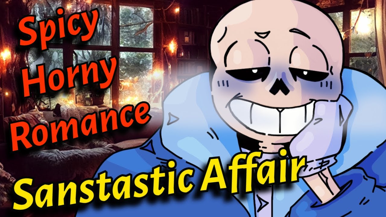 😛ASMR Lustful Sans x Listener : Sanstastic Affair (Spicy & Sexy ...