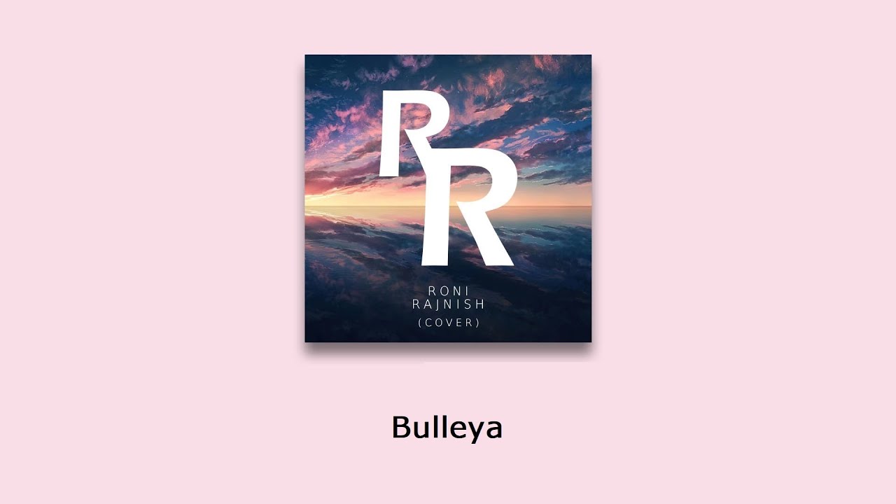 Bulleya | Cover by Roni Rajnish #ronirajnish - YouTube