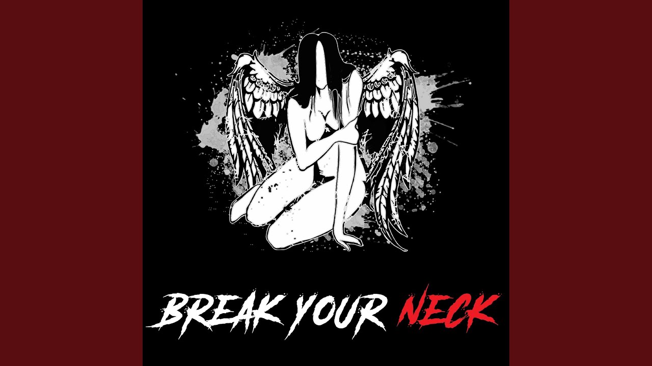 Break Your Neck - YouTube