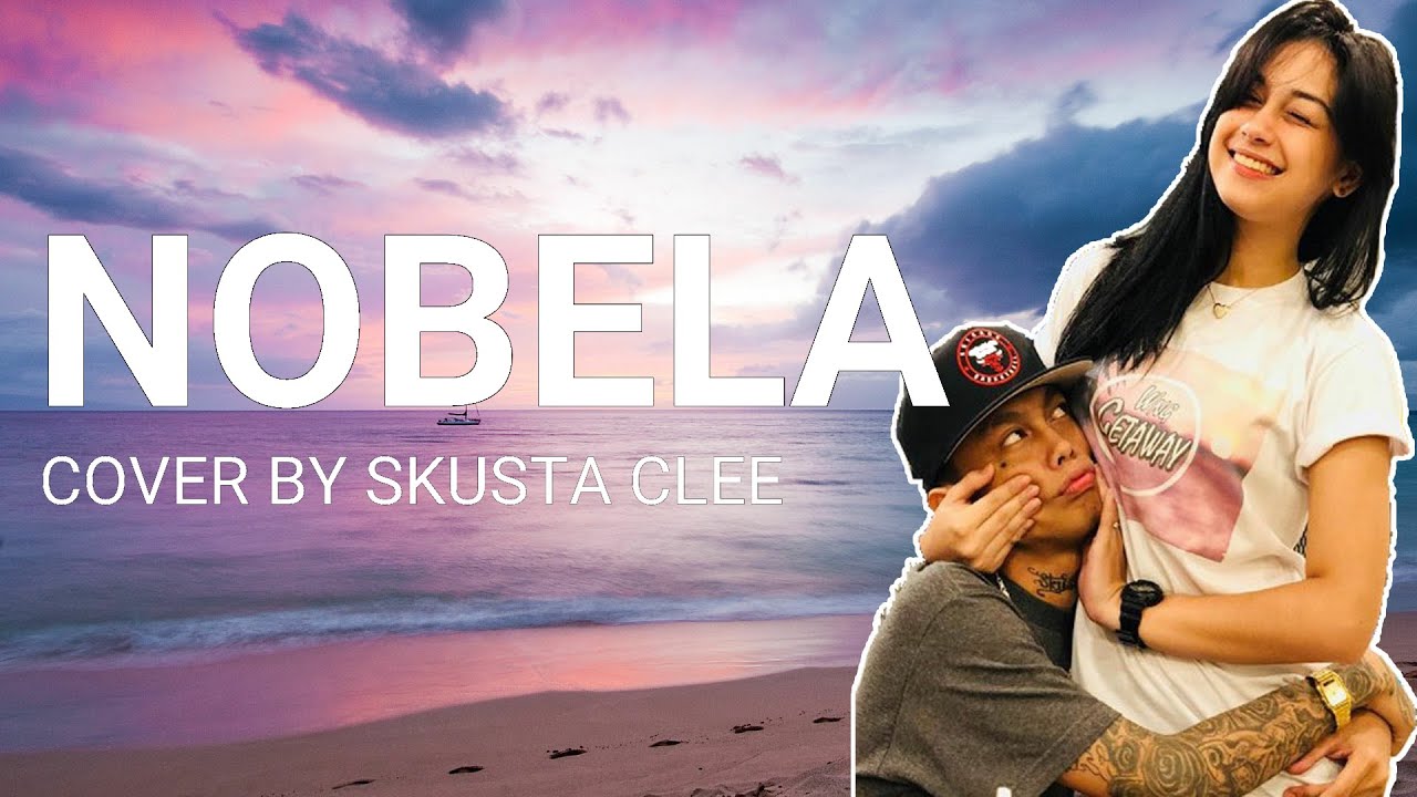 Nobela l Cover by Skusta Clee l Lyrics - YouTube