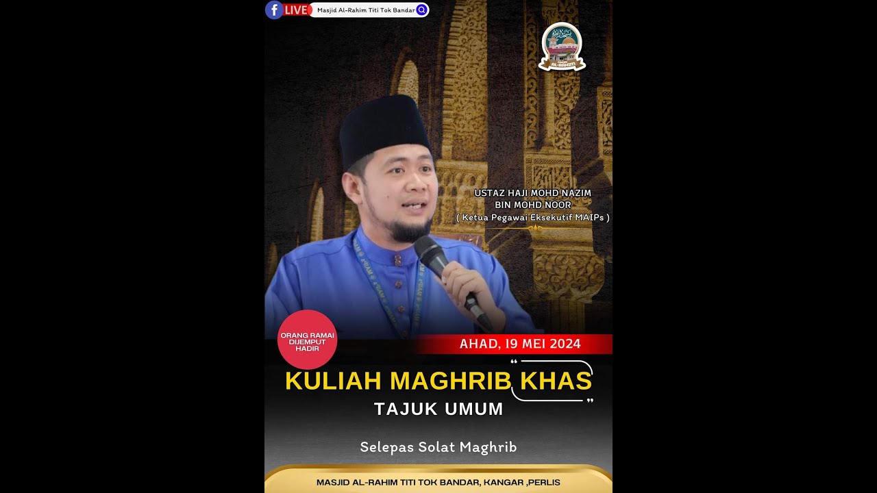 19 Mei 2024 “KULIAH MAGHRIB KHAS” Ustaz Haji Mohd Nazim Bin Mohd Noor ...