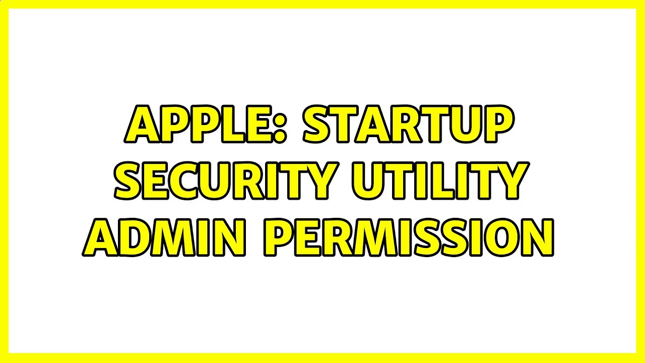 Apple: Startup Security Utility Admin Permission - YouTube