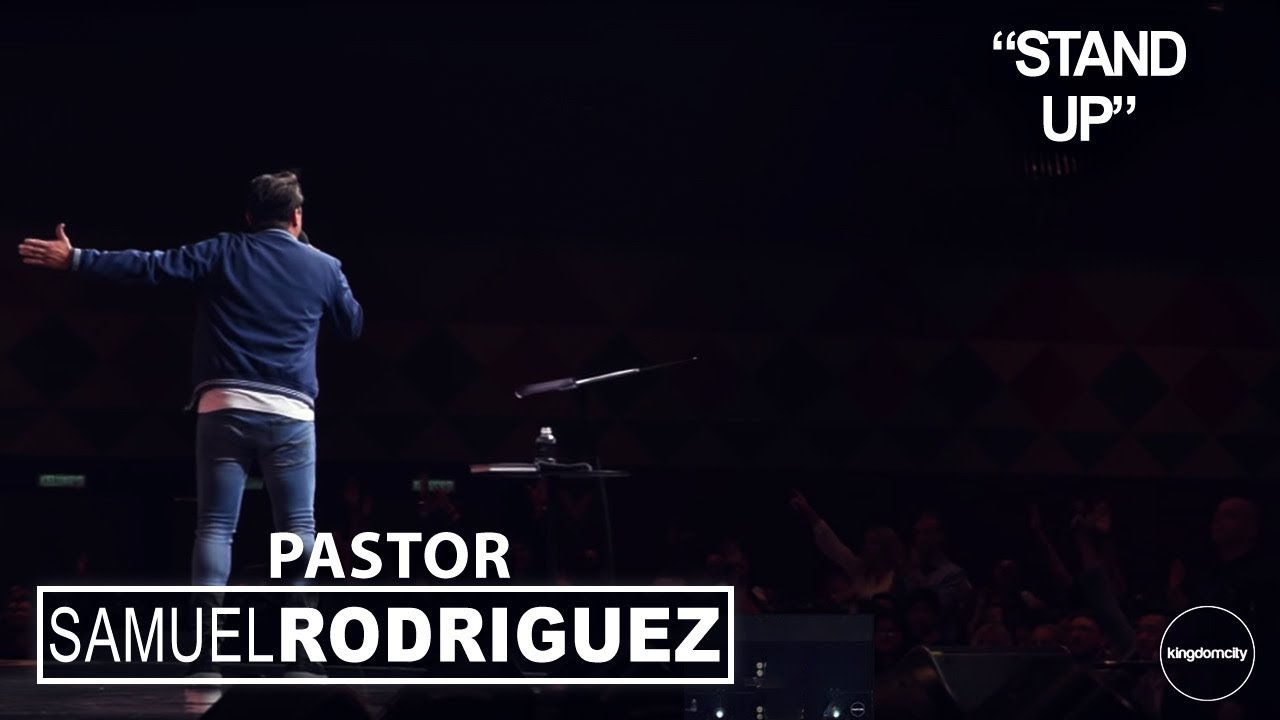 "Stand Up" | Pastor Samuel Rodriguez - YouTube