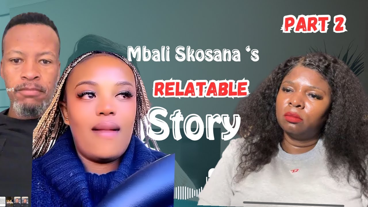 Part 2 | Mbali Skosana, her mom, ex husband, advise from abazalwane ...