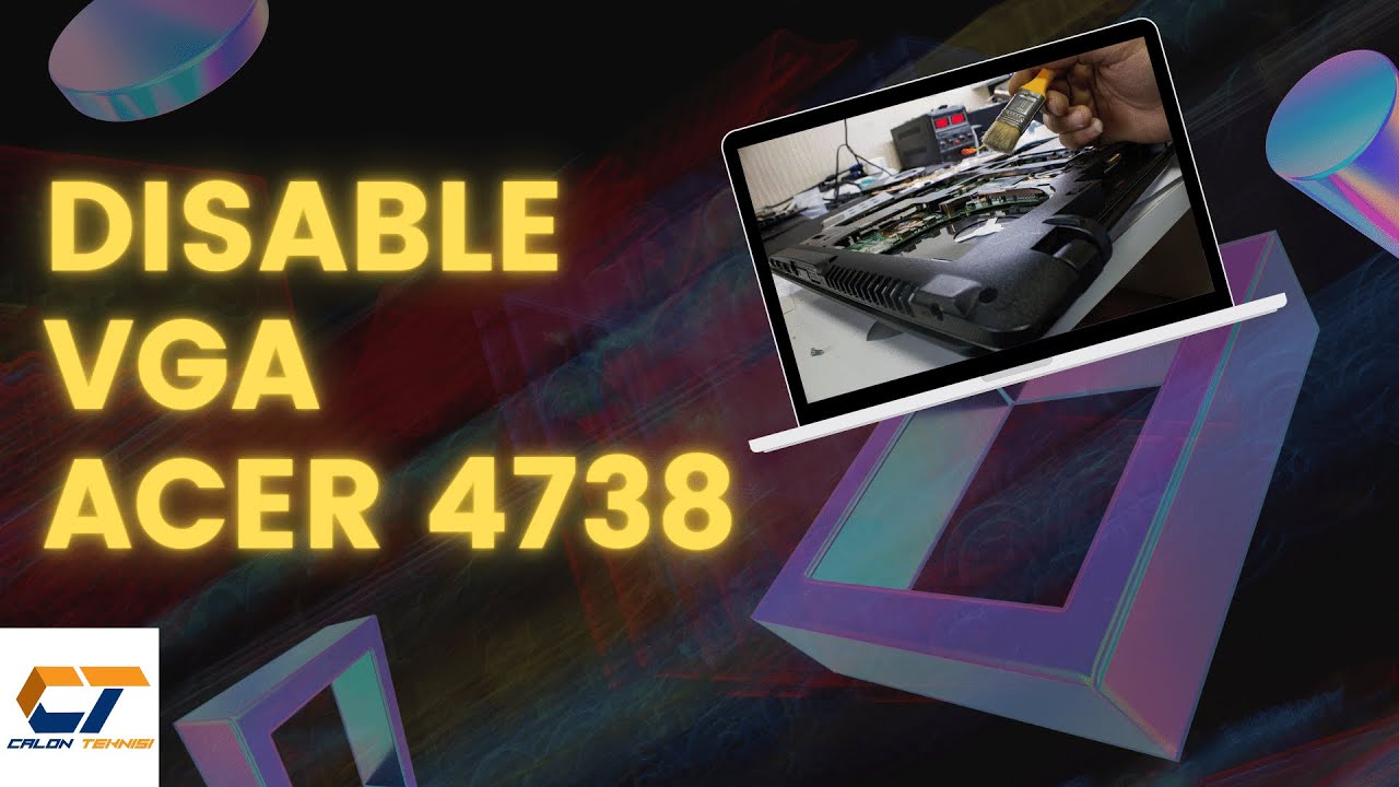 Disable VGA Acer 4738 | Calon Teknisi - YouTube