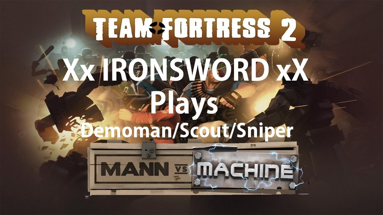 Mann Vs Machine: Demoman/Scout/Sniper - YouTube
