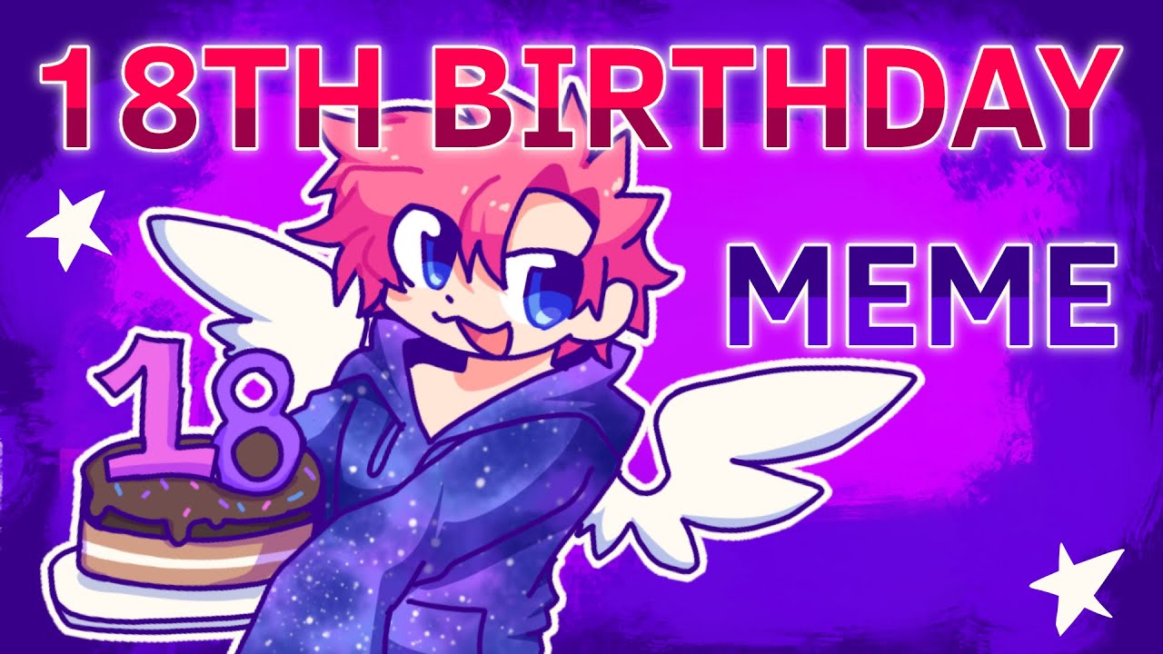 18th Birthday Meme - YouTube