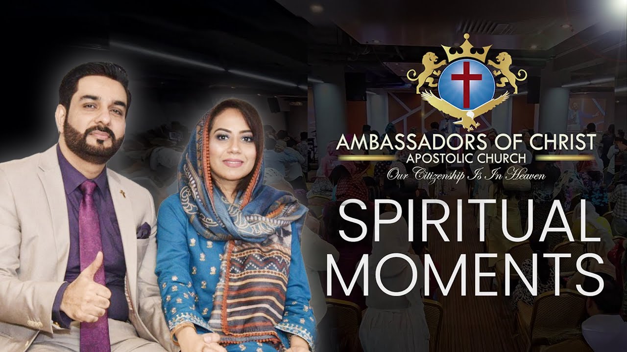 SPIRITUAL MOMENTS | Ambassadors of Christ Apostolic Church Dubai UAE 🇦🇪 ...