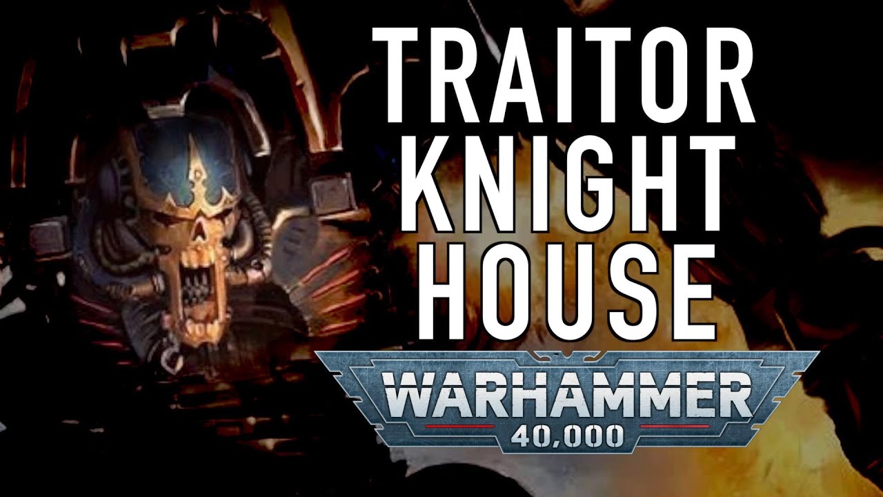 Traitor Imperial Knight House in Warhammer 40K #warhammer40k - YouTube