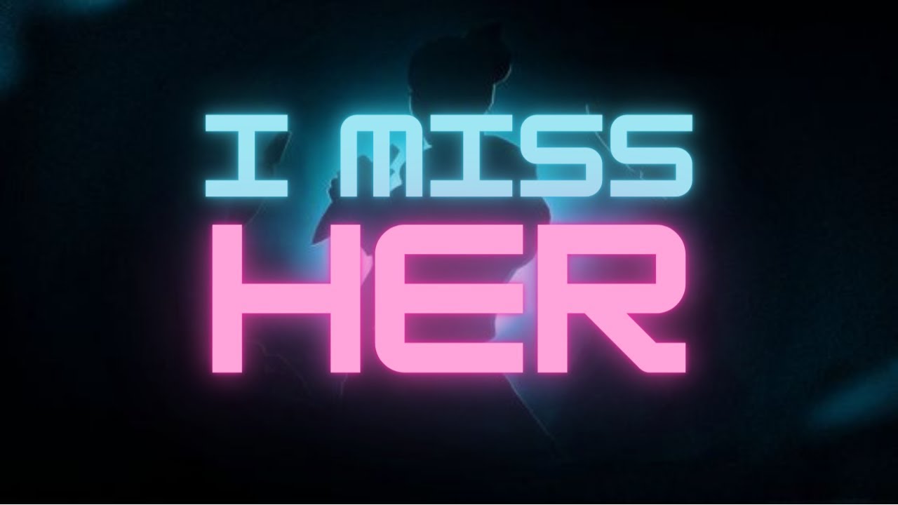 I miss her💔 - YouTube