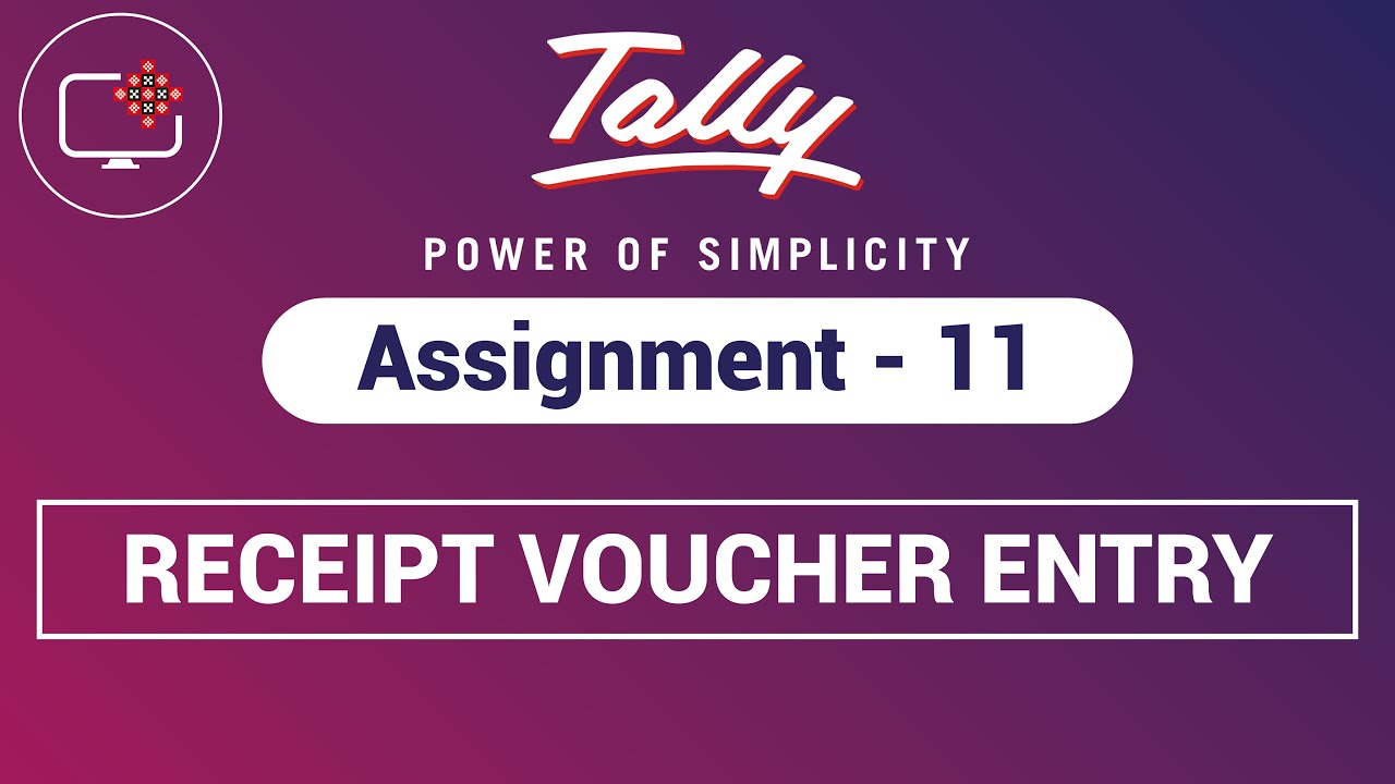 Assignment 11 | Receipt Voucher Entry in Tally.ERP 9 - YouTube
