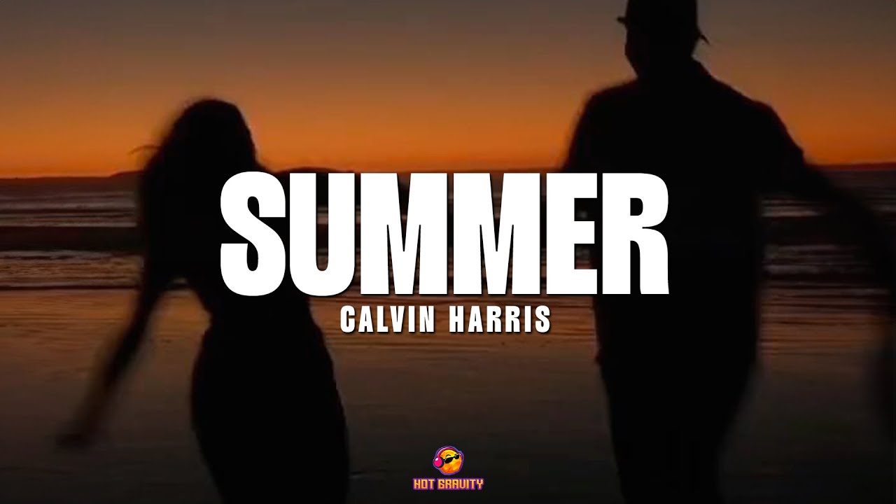 Calvin Harris - Summer (Lyrics) - YouTube