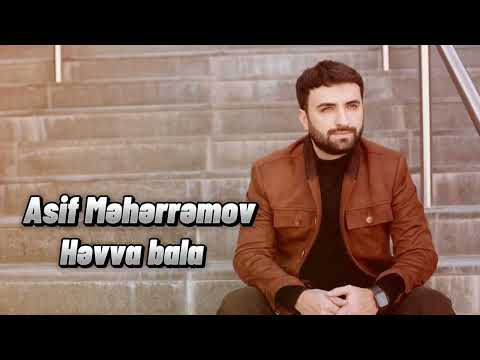 Asif Meherremov - Həvva Bala (Hevva Bala)