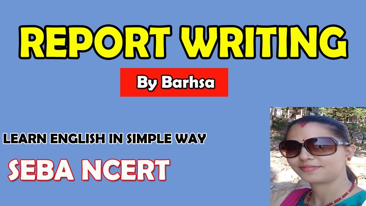 Report Writing | report writing steps | Grammar | SEBA | NCERT | CBSE ...