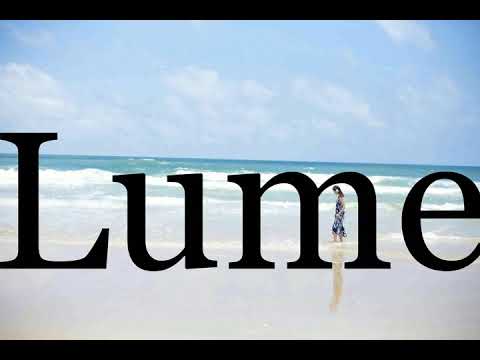 How To Pronounce Lume🌈🌈🌈🌈🌈🌈Pronunciation Of Lume - YouTube