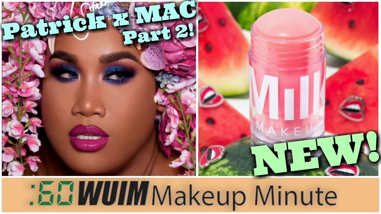 Patrick Starr x MAC Spring Collection! Milk Makeup Gives us WATERMELON ...