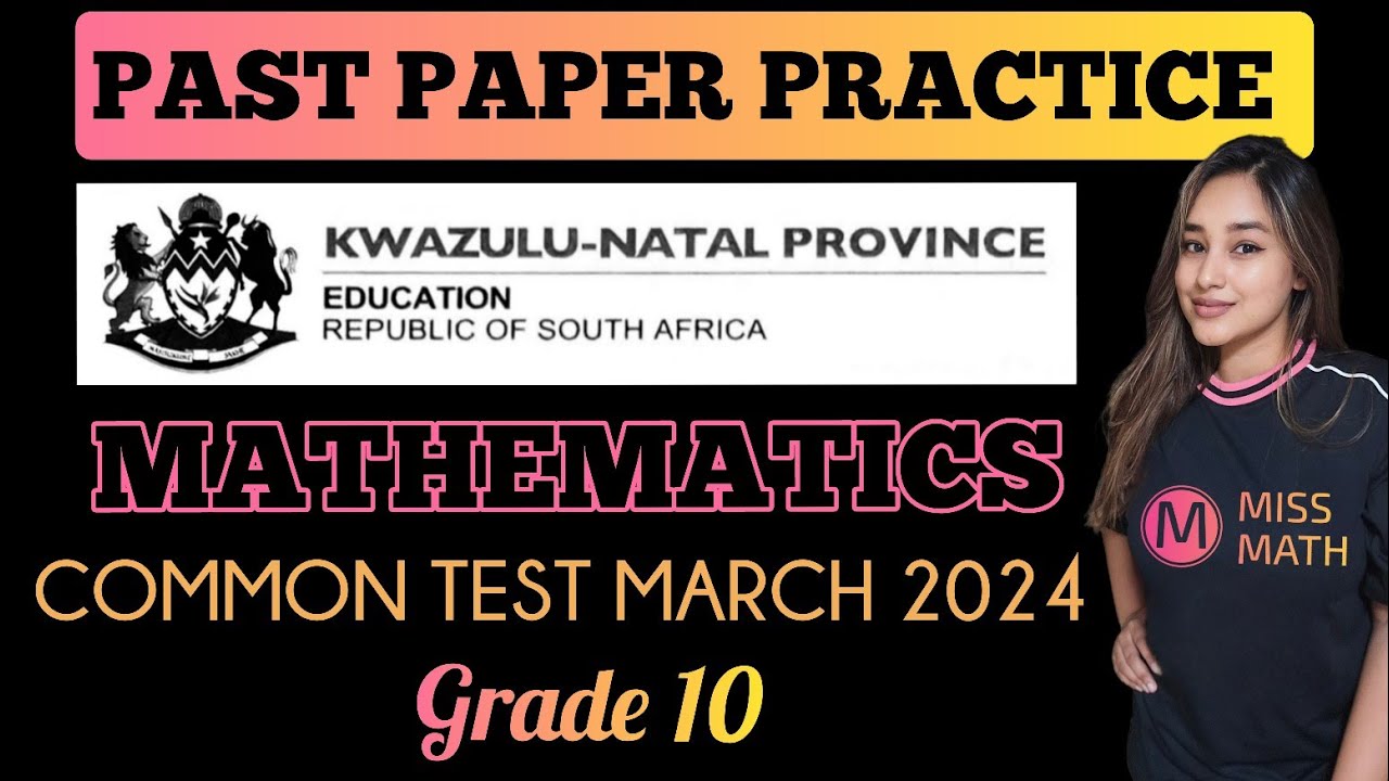 Grade 10 Maths Common Test March 2024 KZN - YouTube