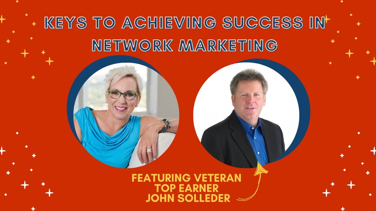 Keys to Achieving Success in Network Marketing, featuring veteran top ...