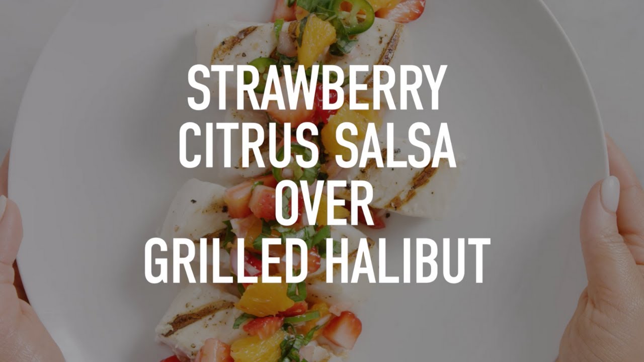 Strawberry Citrus Salsa Over Grilled Halibut - YouTube