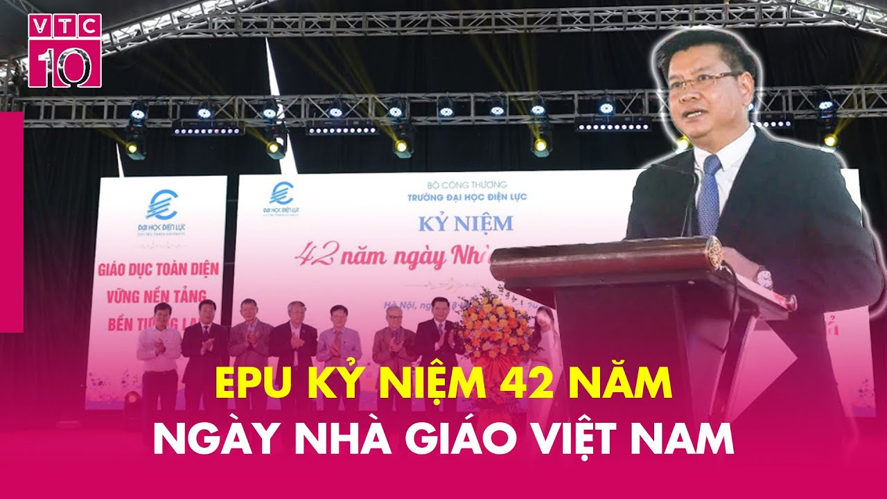 EPU kỷ niệm 42 năm ngày Nhà giáo Việt Nam | VTC10 - YouTube