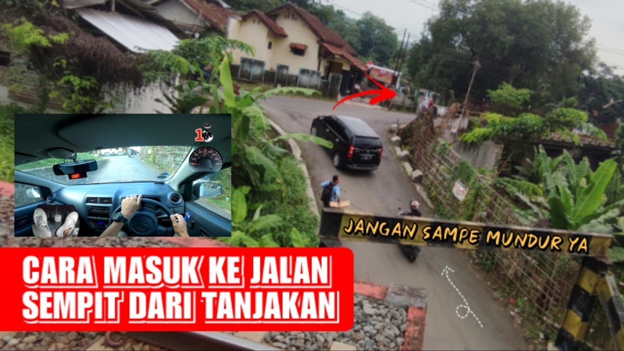 TEKNIK MASUK KE JALAN SEMPIT DARI TANJAKAN, PRAKTIK MENGEMUDI MOBIL ...