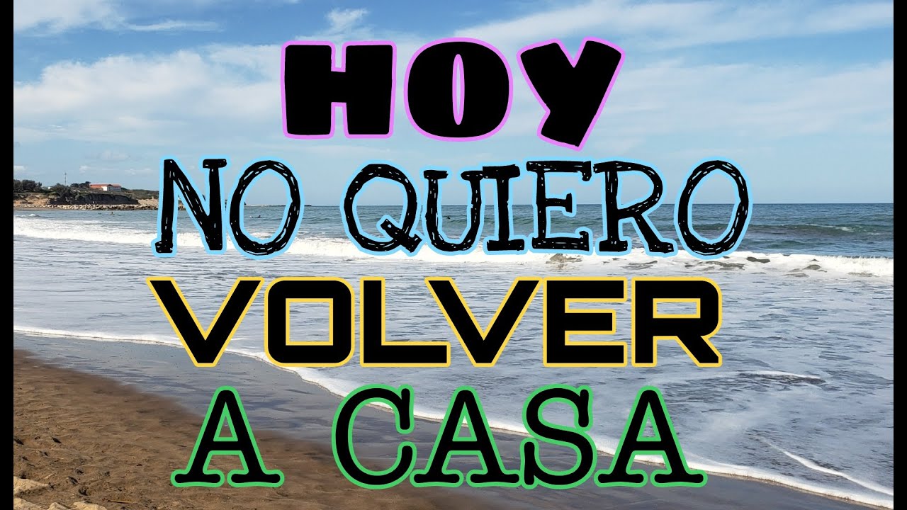 HOY NO QUIERO VOLVER A CASA - YouTube