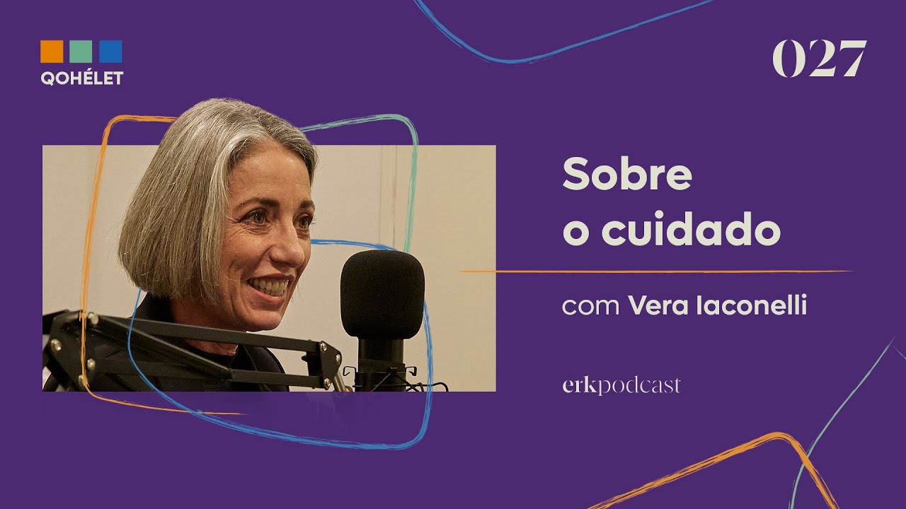 Sobre o cuidado com Vera Iaconelli [EP27] Qohélet, podcast de Ed René Kivitz - YouTube