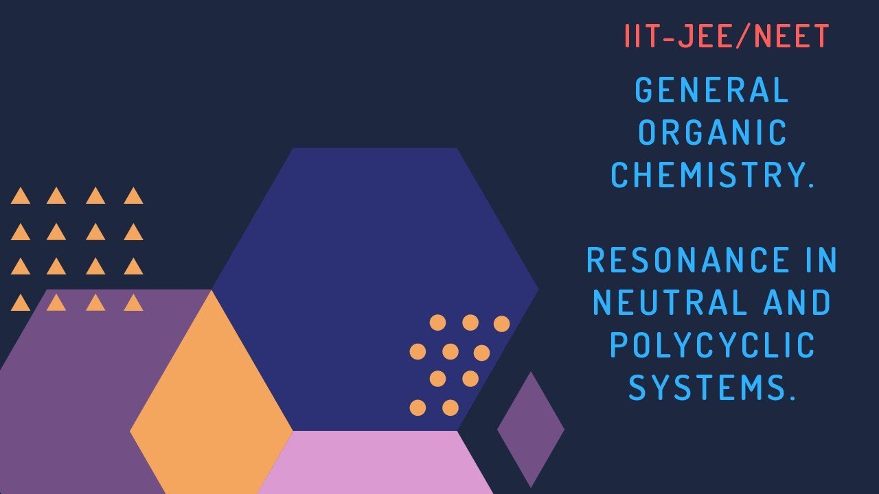 General Organic Chemistry | L-10 | Resonance in neutral and polycyclic ...