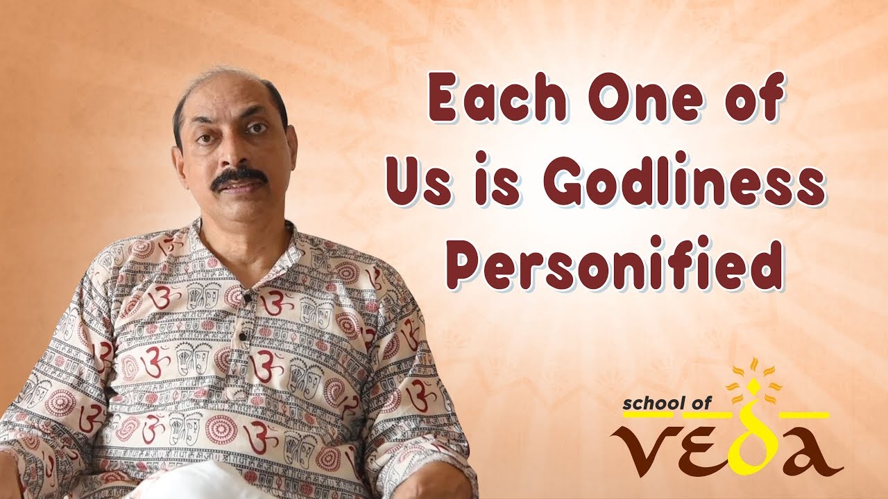 Godliness Personified in Us | Anuvaka 5 | School of Veda | Vedas ...