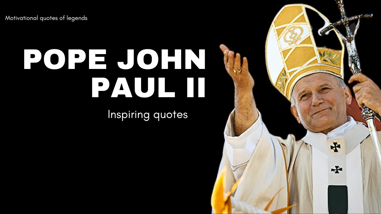 Motivational quotes of Pope John Paul ll,motivational - YouTube