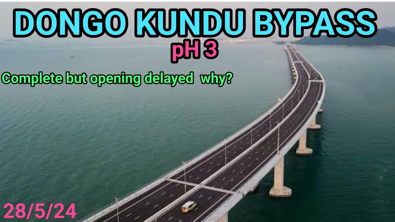 The DONGO KUNDU BYPASS ph 3 latest updates. Complete by not opened. # ...